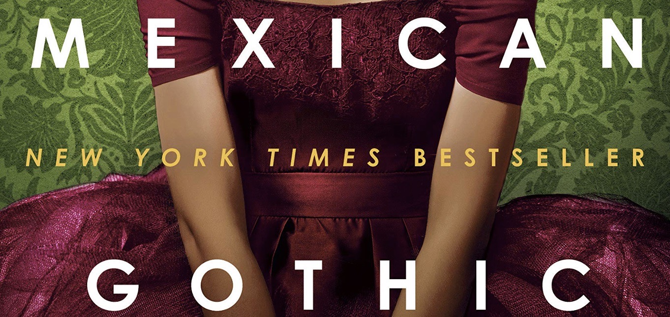 ‘Mexican Gothic’ and Decay – Khambay's Words, Words, Words